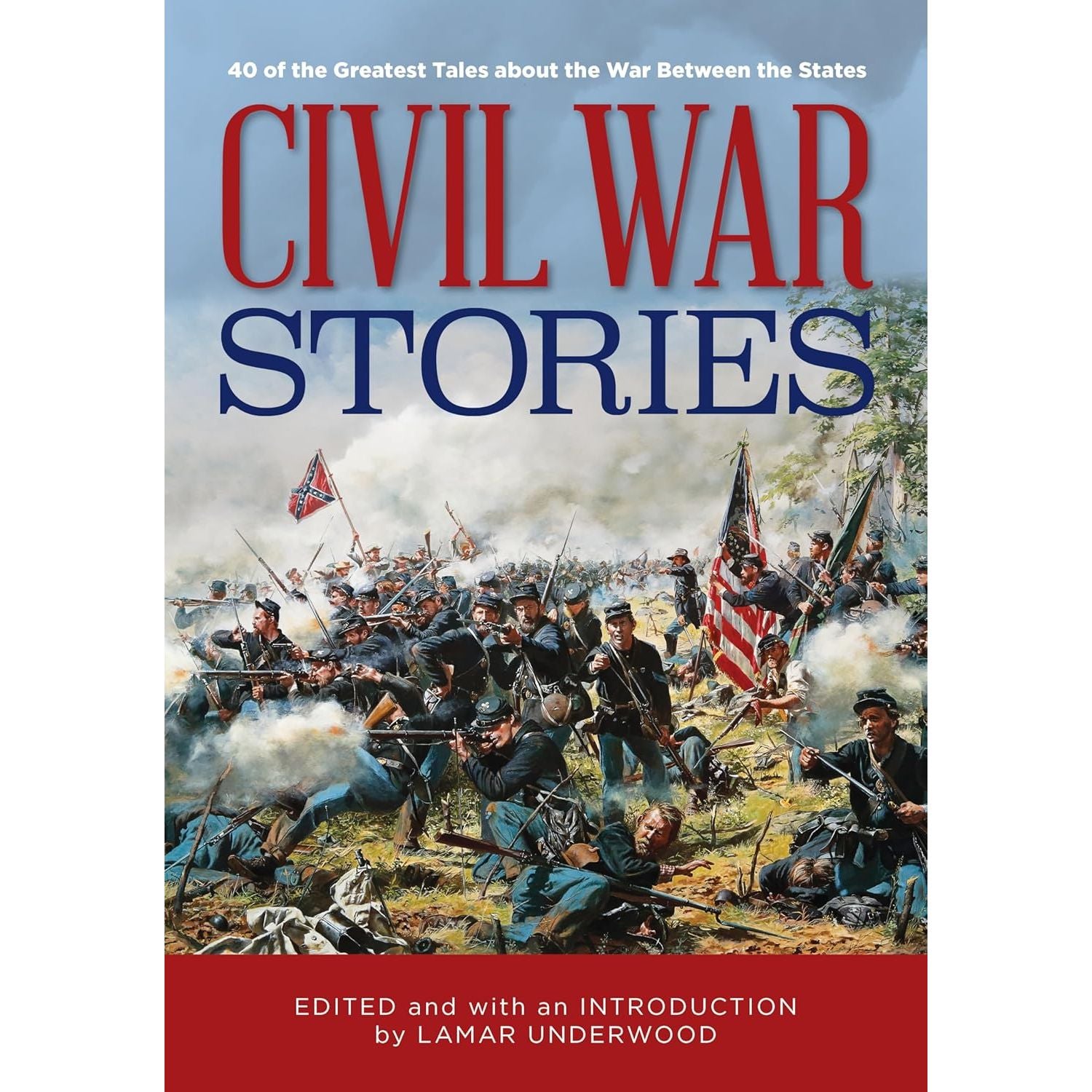 Civil War Stories: 40 of the Greatest Tales about the War Between the ...